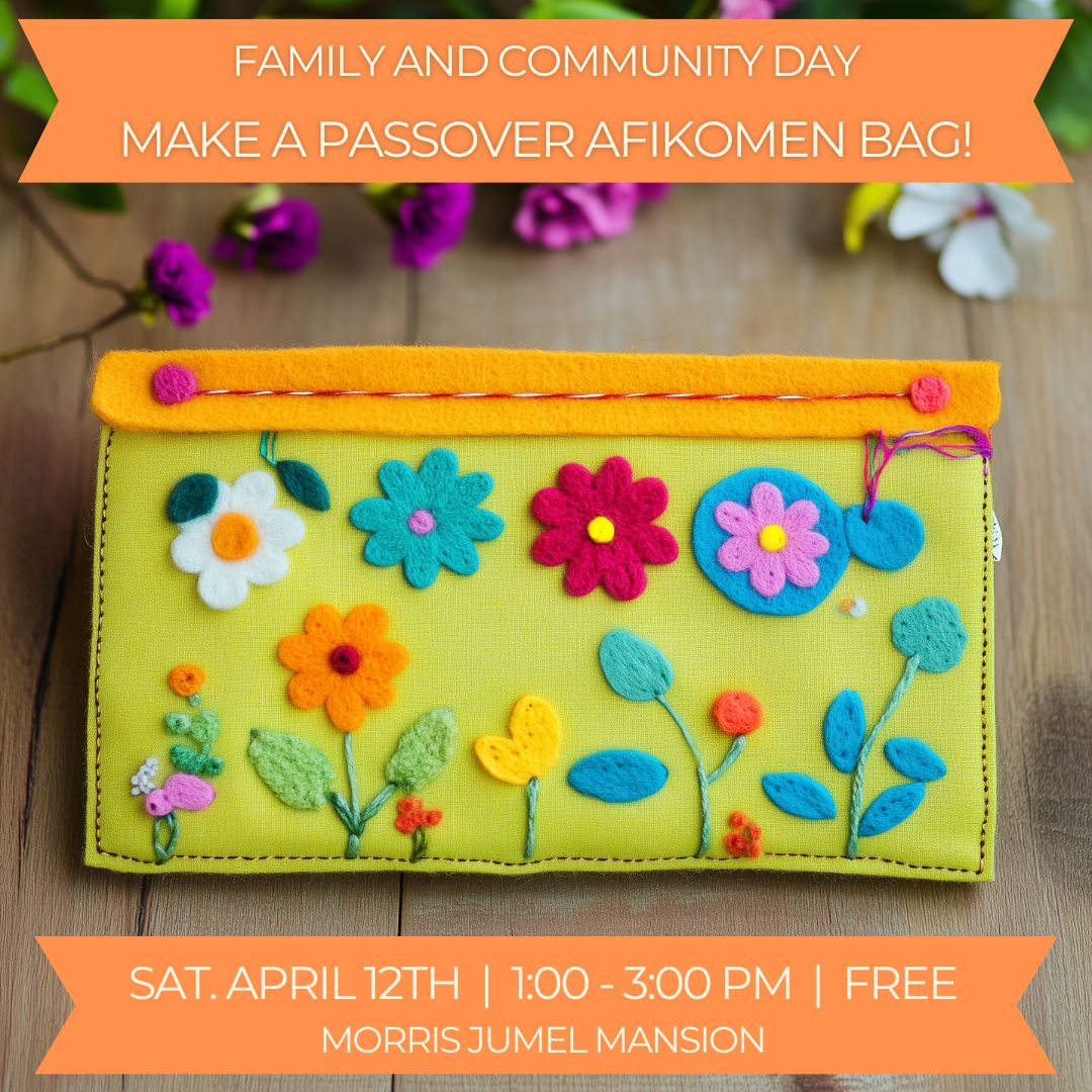Family and Community Day: Make A Passover Afikomen Bag! | Morris-Jumel ...
